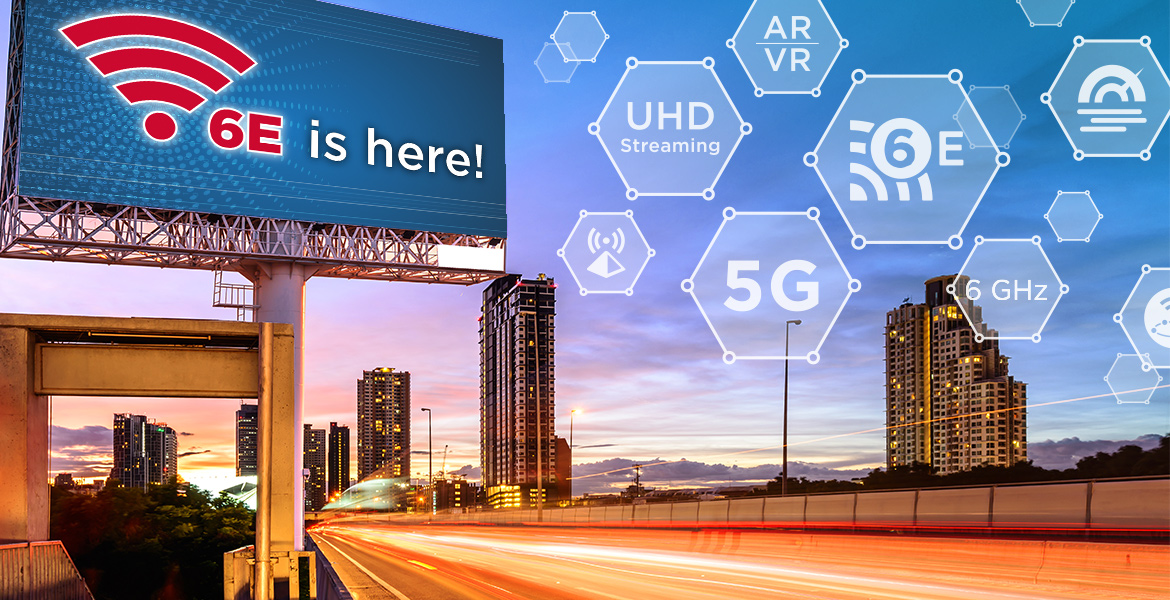 Wi-Fi 6E: Faster Speed, Lower Latency and Higher Capacity